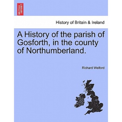 A History of the Parish of Gosforth in the County of Northumberland ...