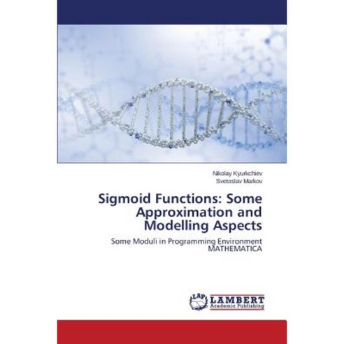 Sigmoid Functions: Some Approximation and Modelling Aspects Paperback, LAP Lamb