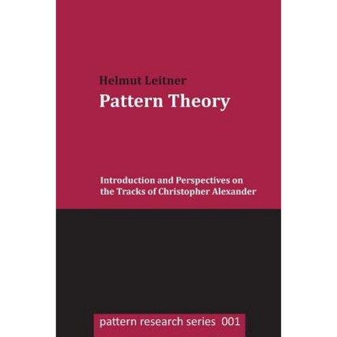 Pattern Theory: Introduction and Perspectives on the Tracks of Christopher Alex