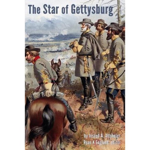 The Star of Gettysburg - Illustrated: A Story of Southern High Tide ...