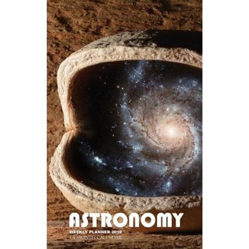 Astronomy Weekly Planner 2018: 16 Month Calendar Paperback, Createspace ...
