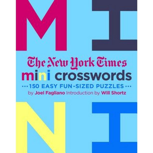 The New York Times Mini Crosswords: 150 Easy Fun-Sized Puzzles: Mini Crosswords