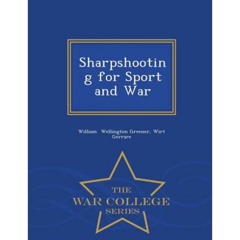 Sharpshooting for Sport and War - War College Series Paperback - 가격 변동 ...