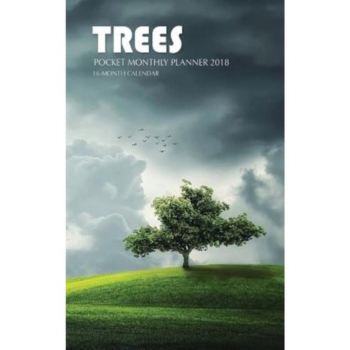 Trees Pocket Monthly Planner 2018: 16 Month Calendar Paperback ...