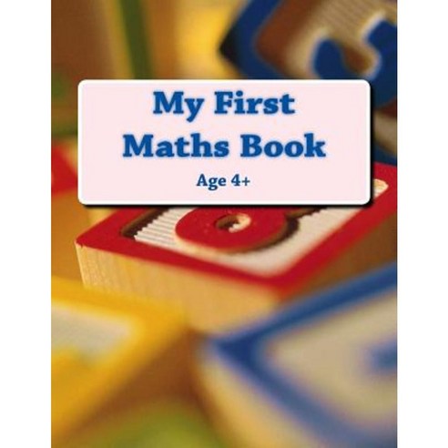 My First Maths Book: Age 4+ Paperback, Createspace Independent ...