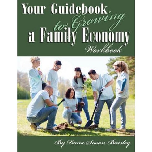 Your Guidebook to Growing a Family Economy Workbook: Workbook Paperback ...
