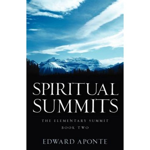 Spiritual Summits -The Elementary Summit-Book Two Paperback, Xulon ...