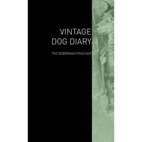 The Vintage Dog Diary - The Doberman Pinscher Hardcover, Vintage Dog ...