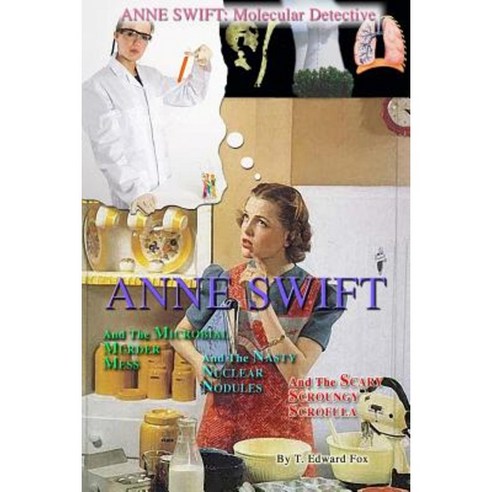 Anne Swift: Molecular Detective Volume 1: First Volume in the Anne ...