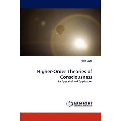 Higher-Order Theories of Consciousness Paperback, LAP Lambert Academic Publishi