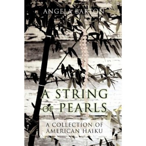 A String of Pearls: A Collection of American Haiku Paperback, iUniverse ...