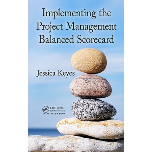 Implementing the Project Management Balanced Scorecard Hardcover, CRC Press - 가