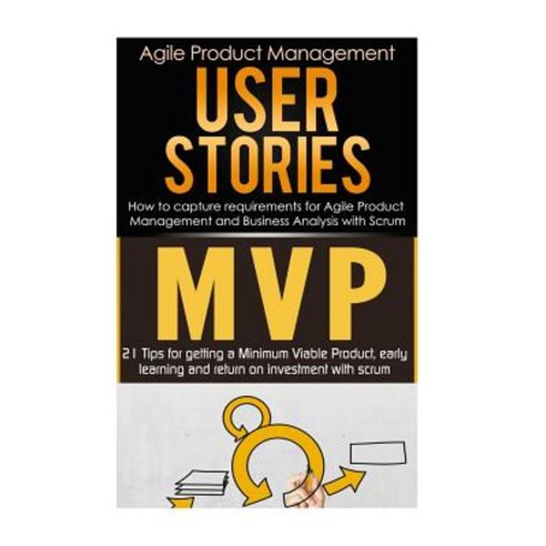Agile Product Management: User Stories & Minimum Viable Product with ...