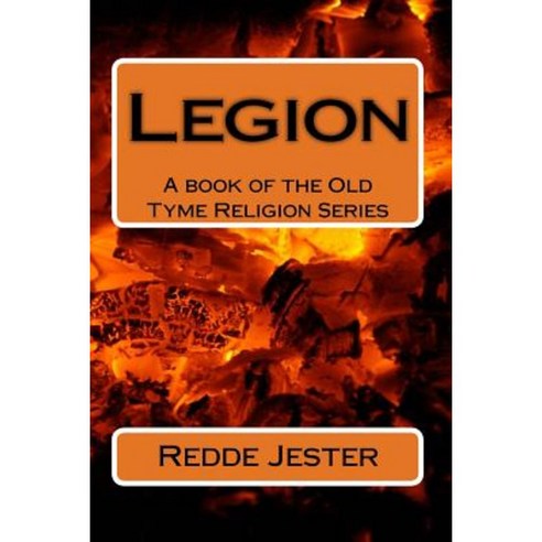 Legion: Book 1 of the Old Tyme Religion Series Paperback, Createspace ...