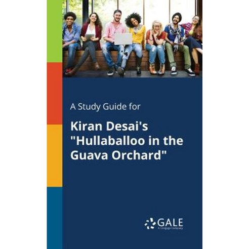 A Study Guide for Kiran Desai''s Hullaballoo in the Guava Orchard ...
