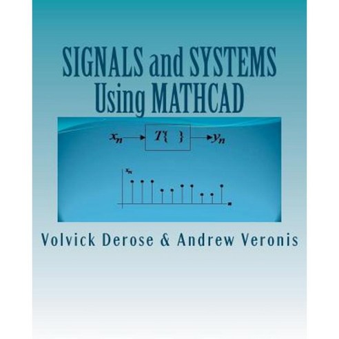 Signals and Systems Using MathCAD: Signal Processing and Analysis with MathCAD