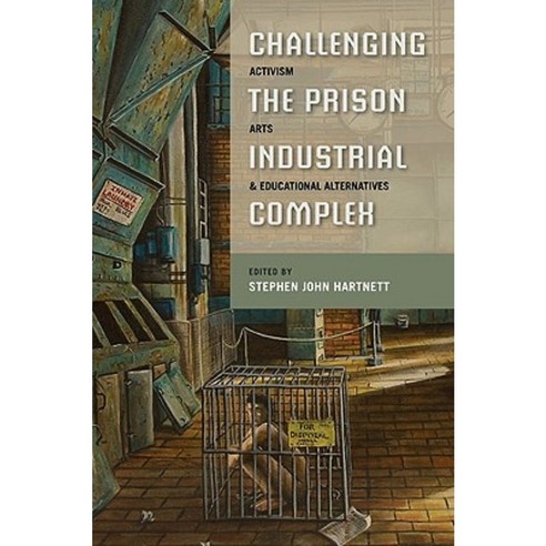 Challenging the Prison-Industrial Complex: Activism Arts and ...