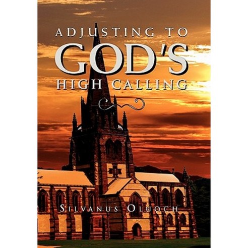 Adjusting to God''s High Calling Paperback, Xlibris Corporation - 가격 변동 ...