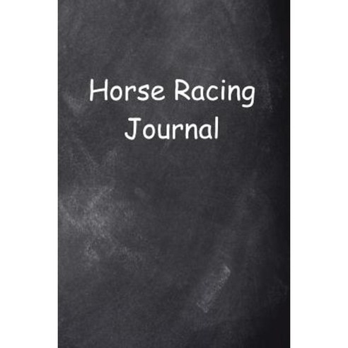Horse Racing Journal Chalkboard Design: (Notebook Diary Blank Book ...