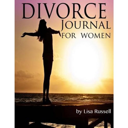 Divorce Journal for Women: A Journal and Handbook for Starting Over ...