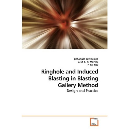 Ringhole and Induced Blasting in Blasting Gallery Method Paperback, VDM Verlag