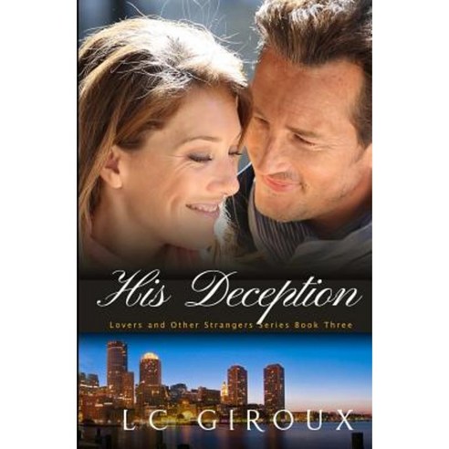 His Deception: Lovers and Other Strangers Book Three Paperback ...