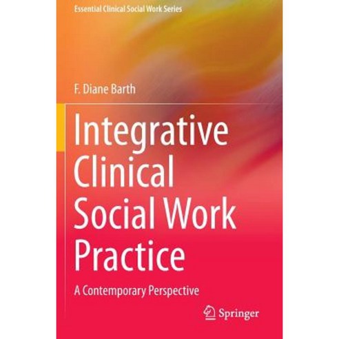 Integrative Clinical Social Work Practice: A Contemporary Perspective ...