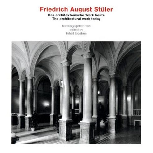 Friedrich August Stuler: The Architectural Work Today Hardcover, Axel ...
