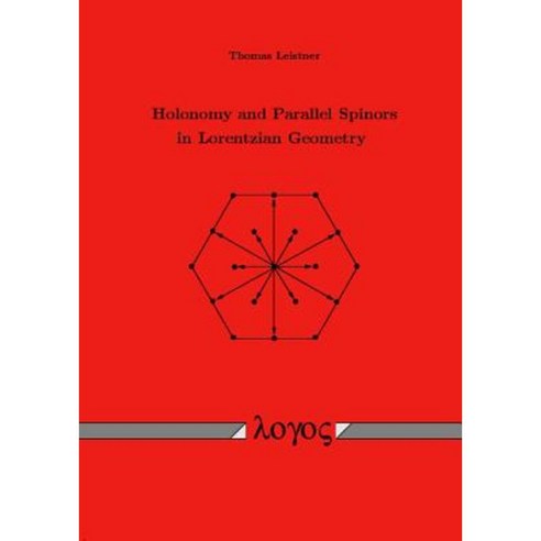 Holonomy and Parallel Spinors in Lorentzian Geometry Paperback, Logos ...