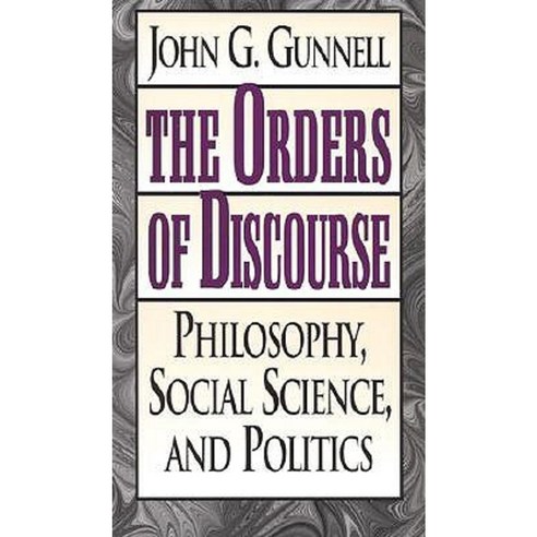 The Orders of Discourse: Philosophy Social Science and Politics ...