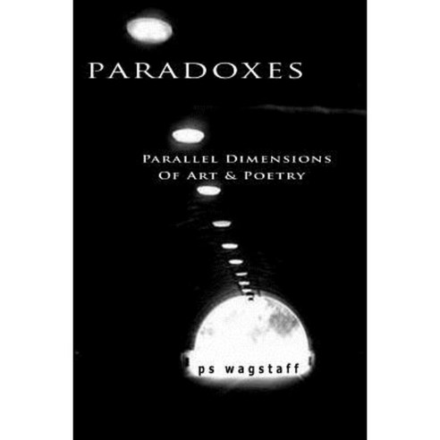 Paradoxes: Parallel Dimensions of Art & Poetry Paperback, Createspace ...