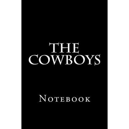 The Cowboys: Notebook Paperback, Createspace Independent Publishing ...