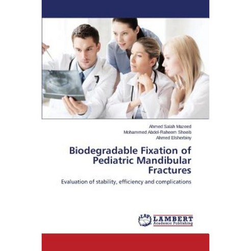 Biodegradable Fixation of Pediatric Mandibular Fractures Paperback, LAP ...