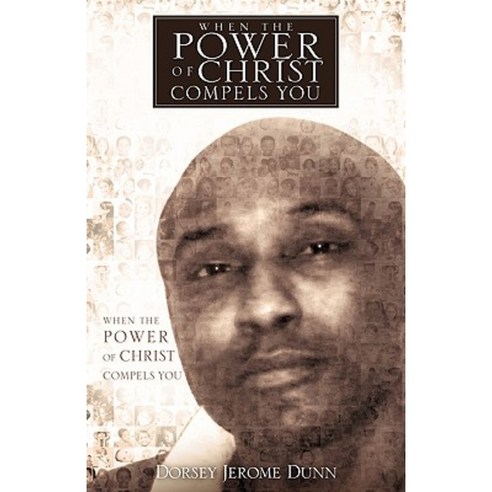 When the Power of Christ Compels You Paperback, Xulon Press - 가격 변동 추적 ...