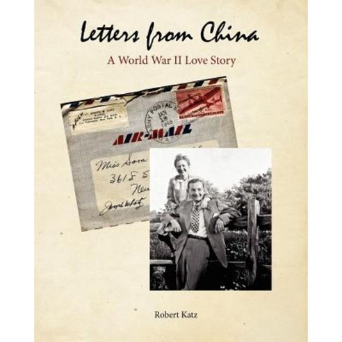 Letters from China: A World War II Love Story Paperback, Createspace ...