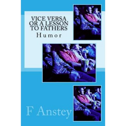 Vice Versa or a Lesson to Fathers: Humor Paperback, Createspace ...