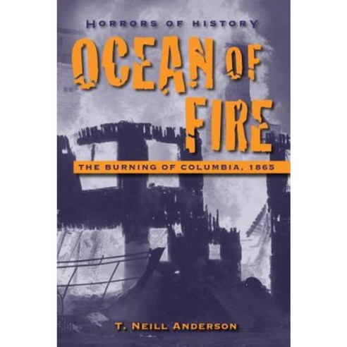 Ocean of Fire: The Burning of Columbia 1865 Hardcover, Charlesbridge ...