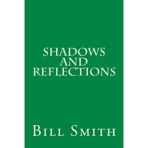 Shadows and Reflections Paperback, Createspace Independent Publishing ...