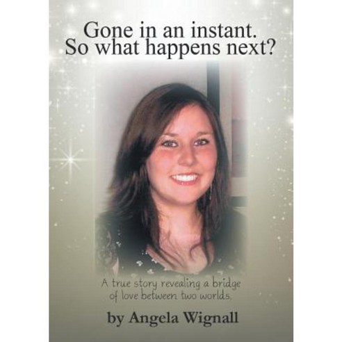 Gone in an Instant. So What Happens Next? Paperback, New Generation ...