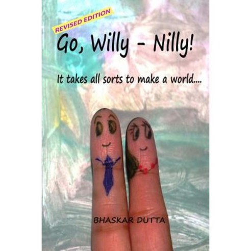 Go Willy-Nilly!: It Takes All Sorts to Make a World... Paperback ...