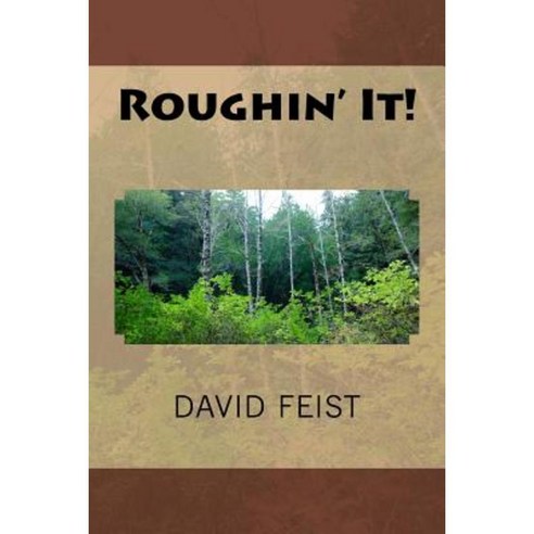Roughin'' It! Paperback, Createspace Independent Publishing Platform ...