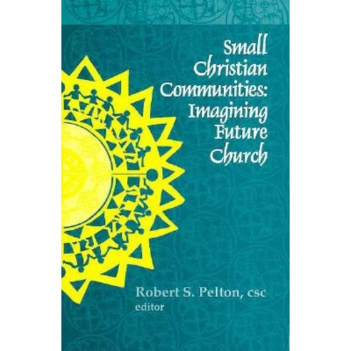 Small Christian Communities: Imagining Future Church Hardcover ...