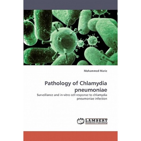 Pathology of Chlamydia Pneumoniae Paperback, LAP Lambert Academic Publishing
