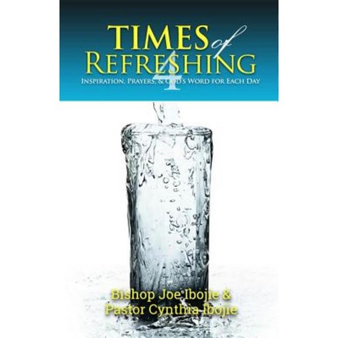 Times of Refreshing Volume 4: Inspiration Prayers & God''s Word for ...