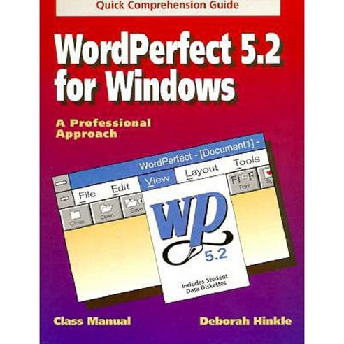 WordPerfect 5.2 for Windows: A Professional Approach: Quick ...