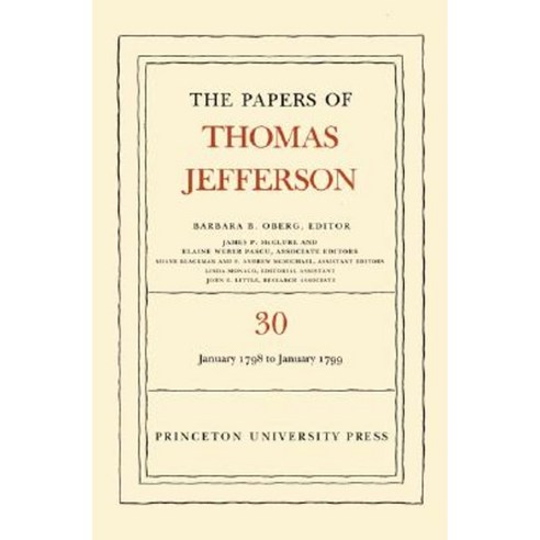 The Papers of Thomas Jefferson Volume 30: 1 January 1798 to 31 January ...