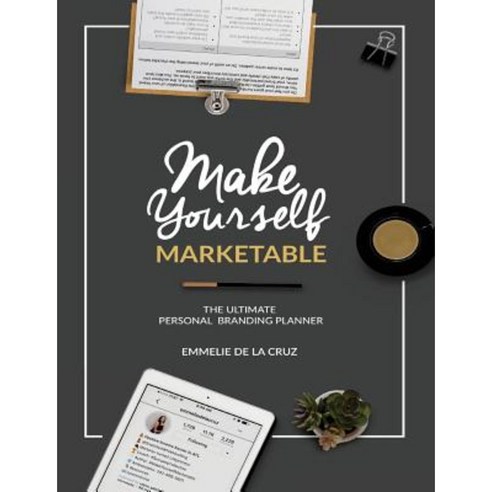 Make Yourself Marketable: The Ultimate Personal Branding Planner ...