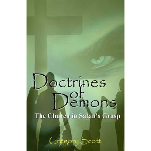Doctrines of Demons: The Church in Satan''s Grasp Paperback ...