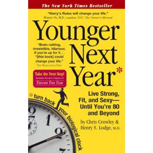 Younger Next Year: Live Strong Fit and Sexy - Until You''re 80 and ...