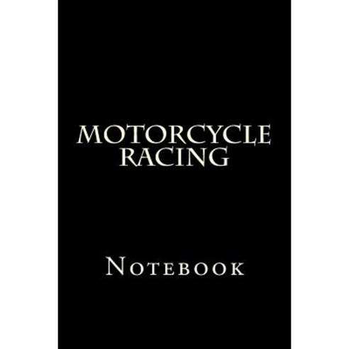 Motorcycle Racing: Notebook Paperback, Createspace Independent ...